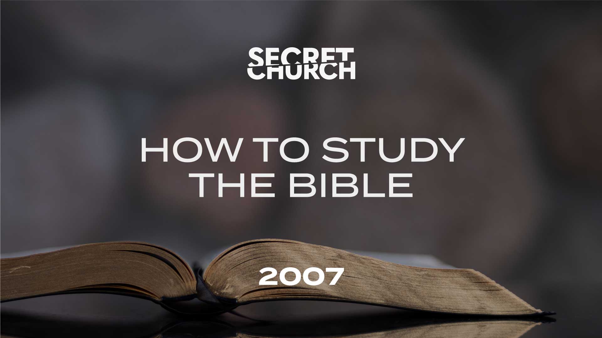 Secret Church 3: How to Study the Bible - Radical