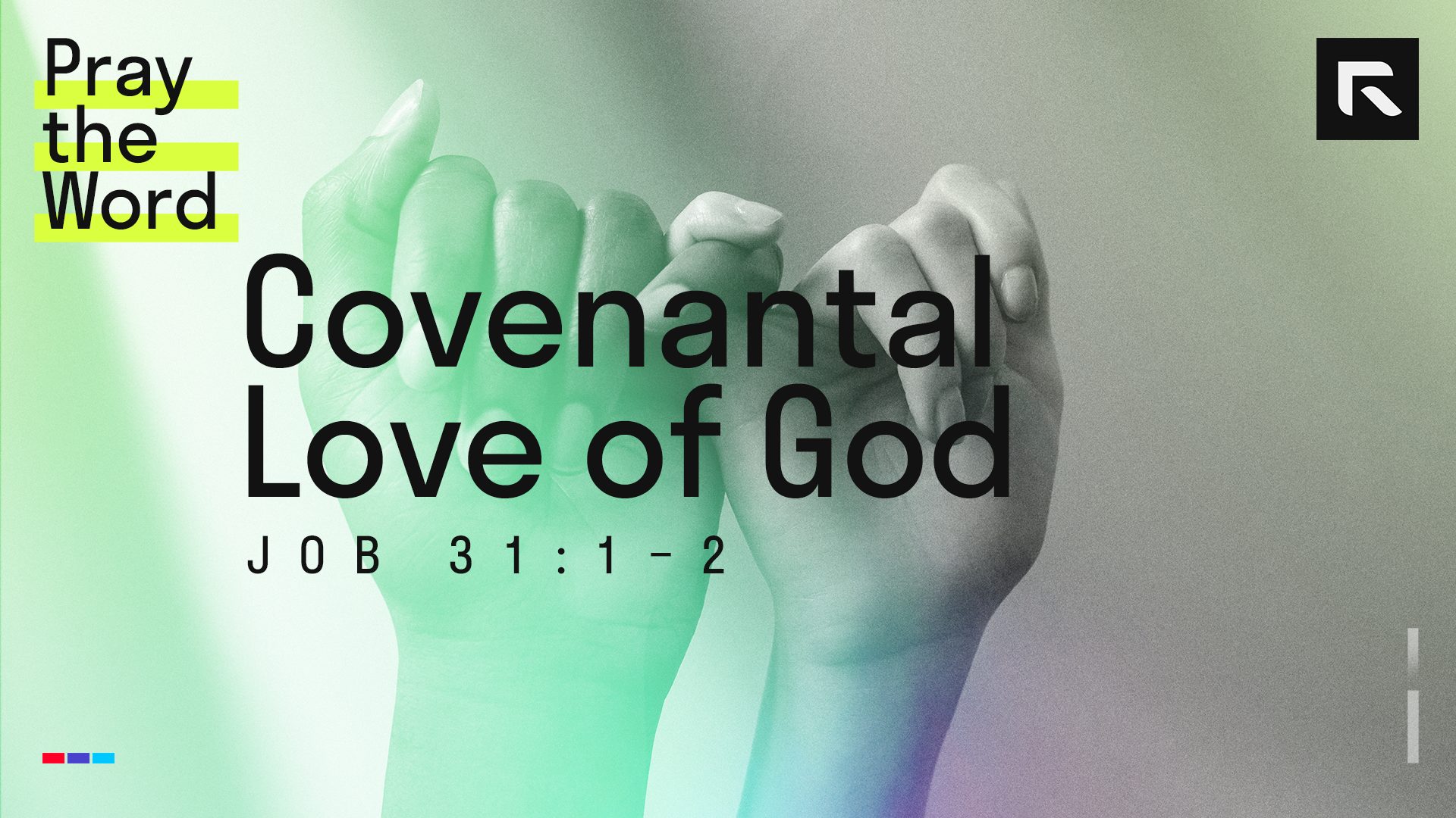 Covenantal Love of God (Job 31:1–2) - Radical