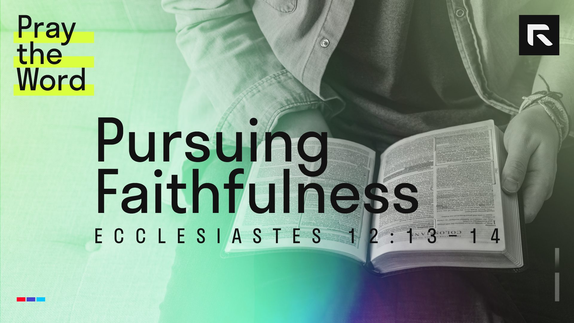 Pursuing Faithfulness (Ecclesiastes 12:13–14) - Radical