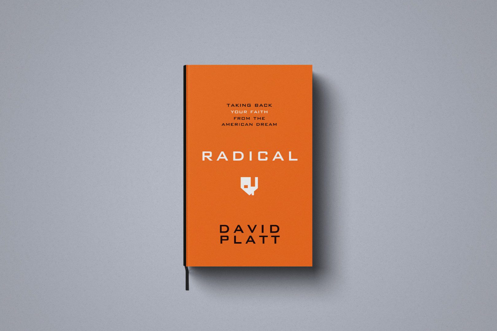 Radical: Taking Back Your Faith from the American Dream