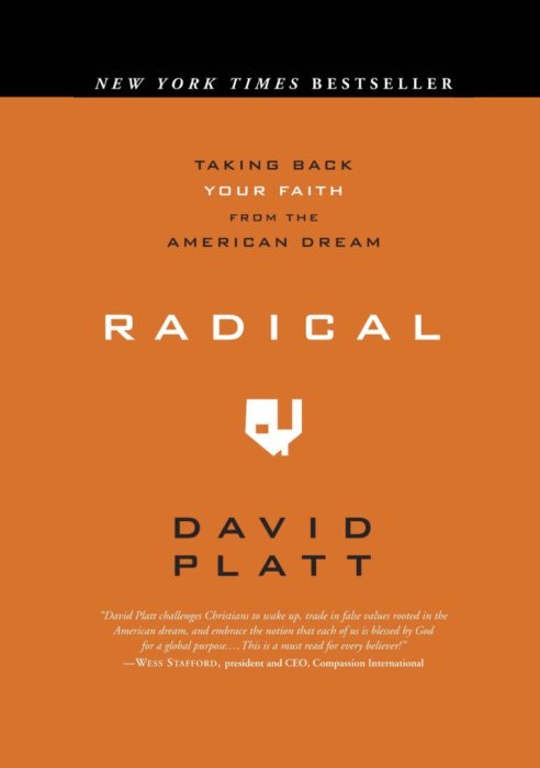 Radical: Taking Back Your Faith from the American Dream (David Platt)