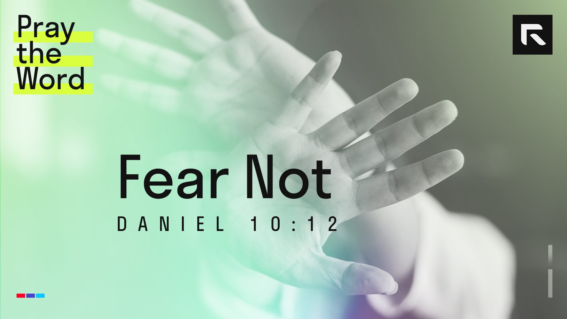 Fear Not (Daniel 10:12) - Radical