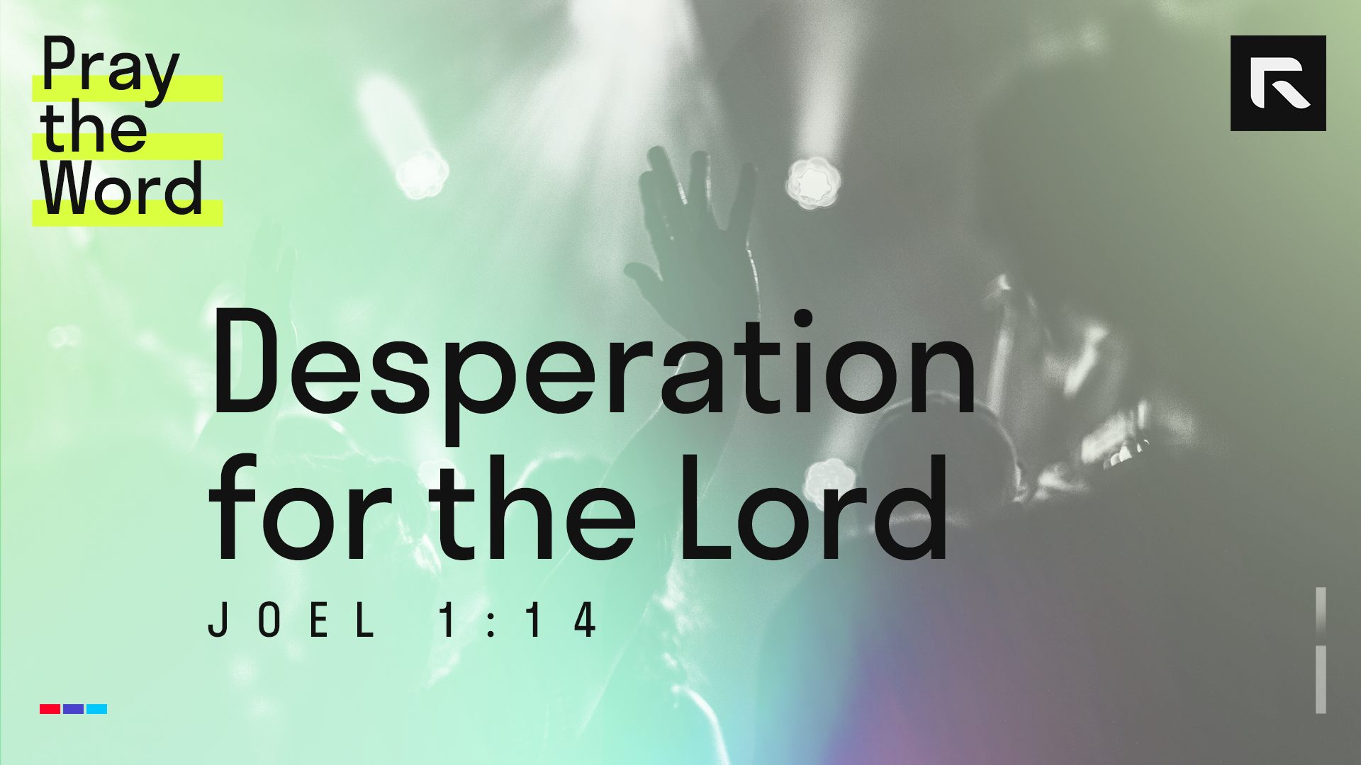 Desperation for the Lord (Joel 1:14) - Radical