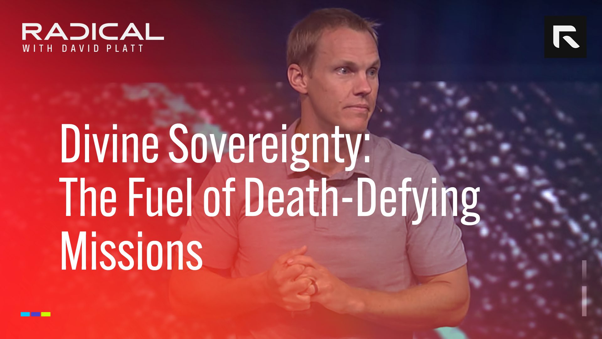 Divine Sovereignty: The Fuel of Death-Defying Missions - Radical