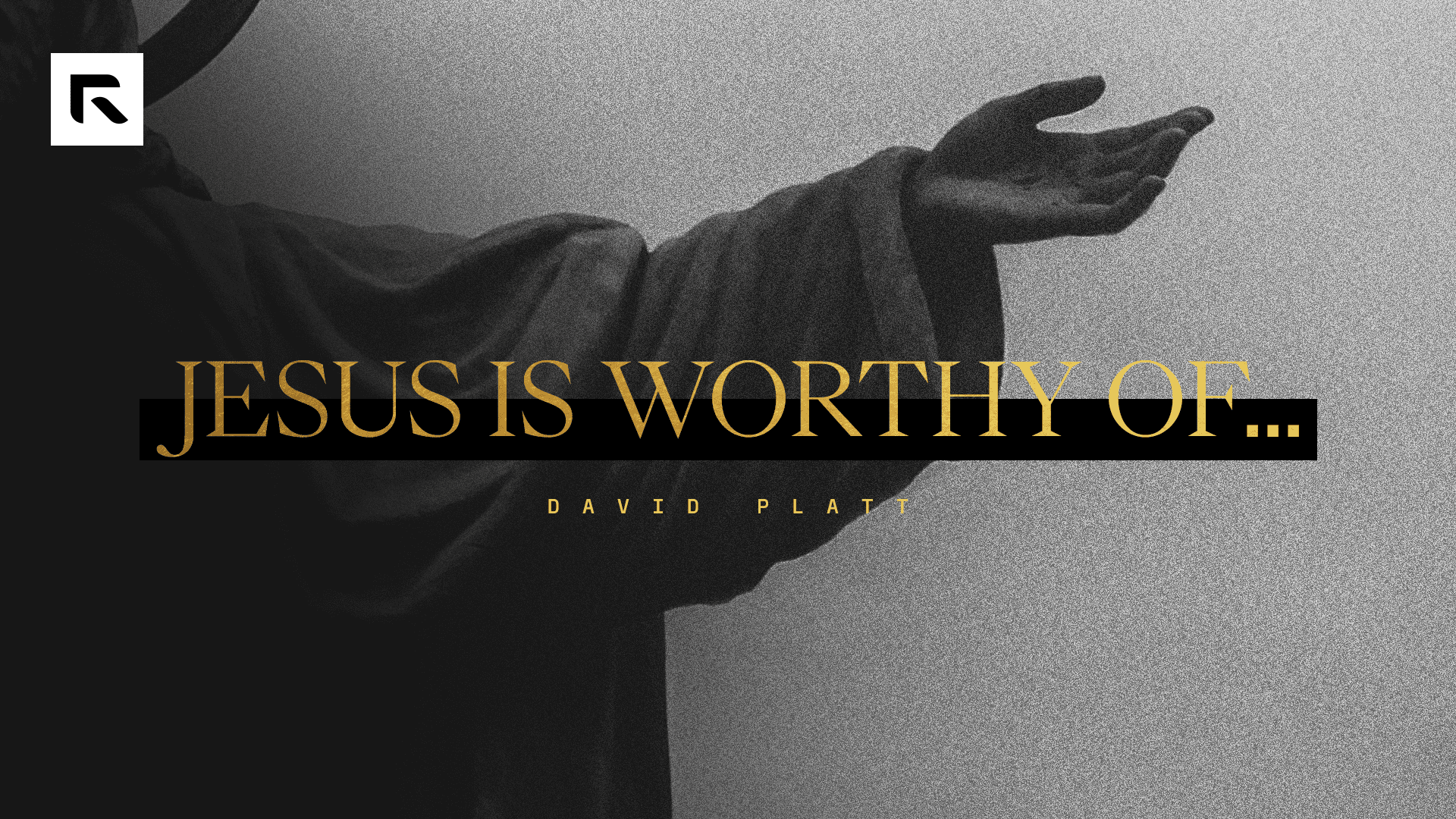 Jesus Is Worthy Of . . . - Radical