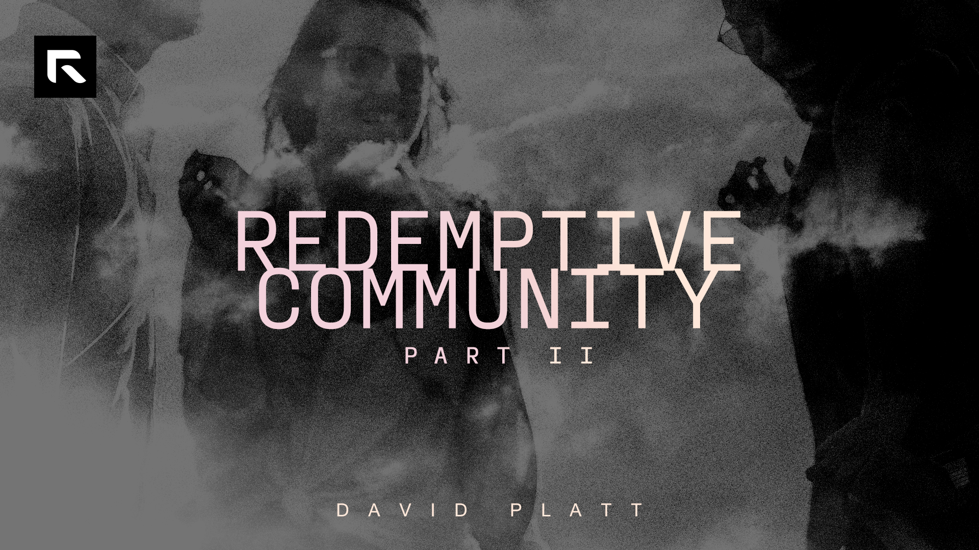 Redemptive Community - Part 2 - Radical