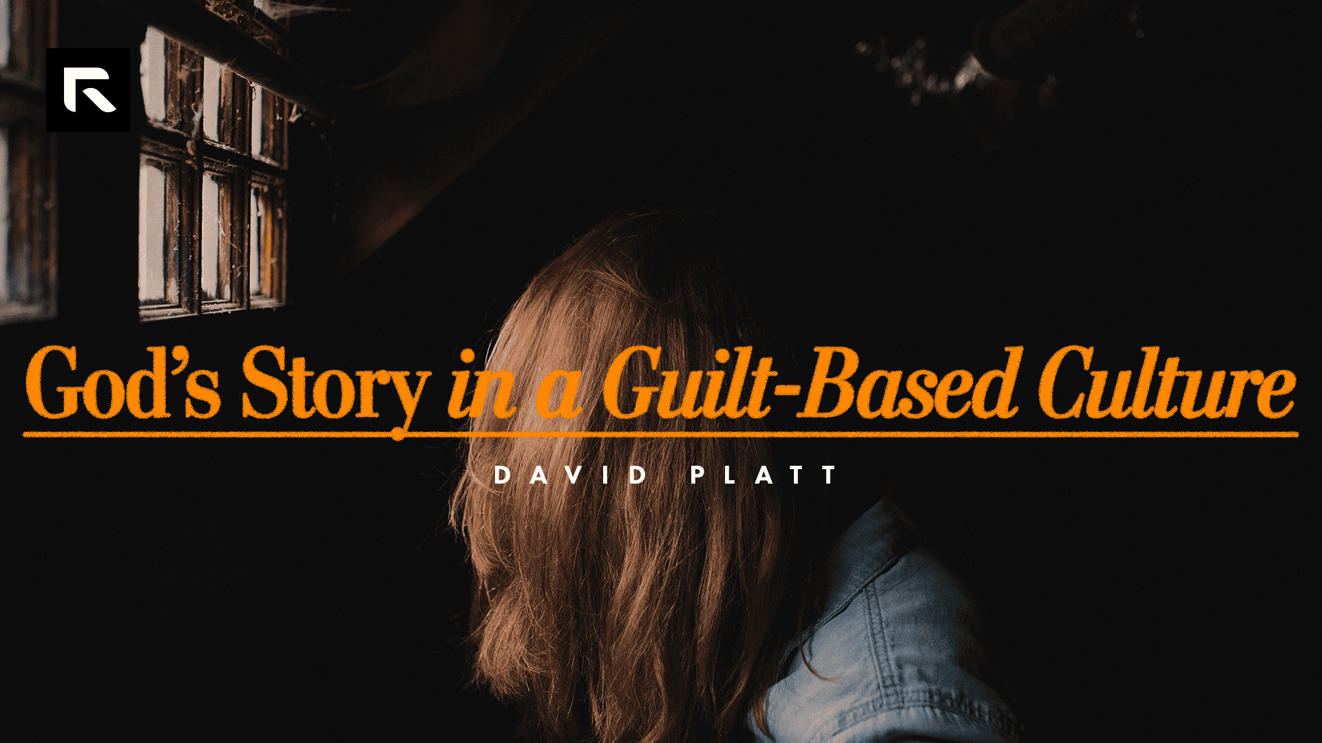 God's Story in a Guilt-Based Culture - Radical