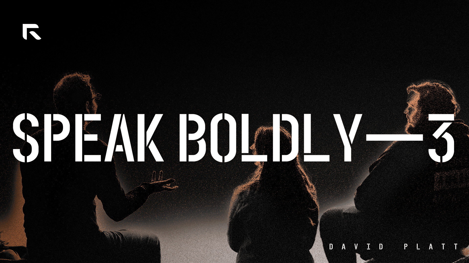 Speak Boldly - Part 3 - Radical