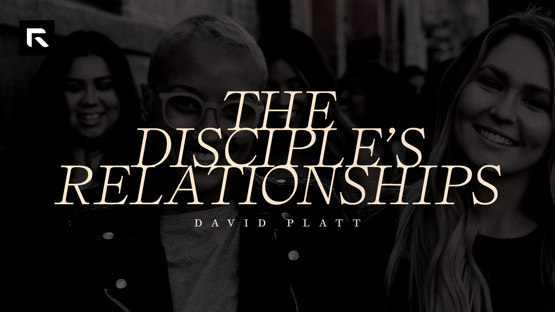 The Disciple's Relationships - Radical
