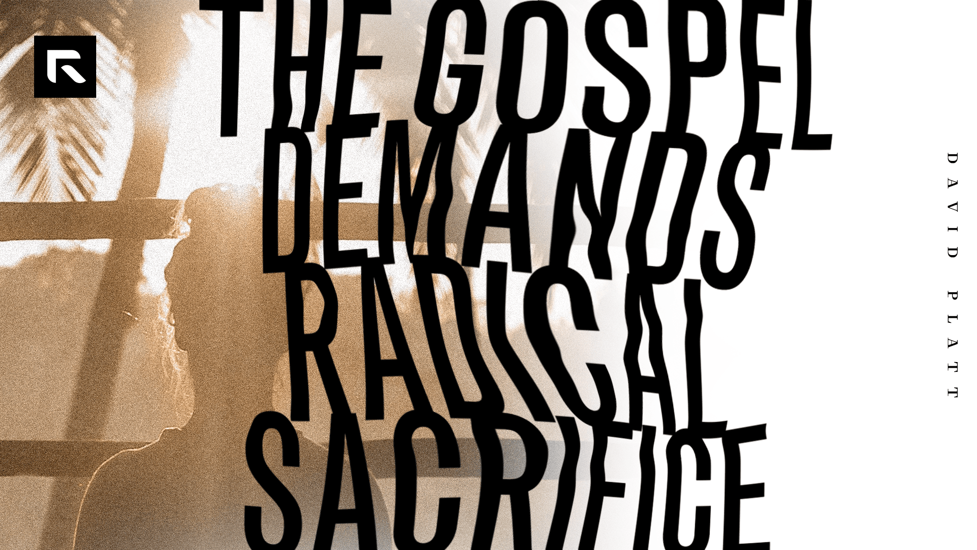 The Gospel Demands Radical Sacrifice Radical