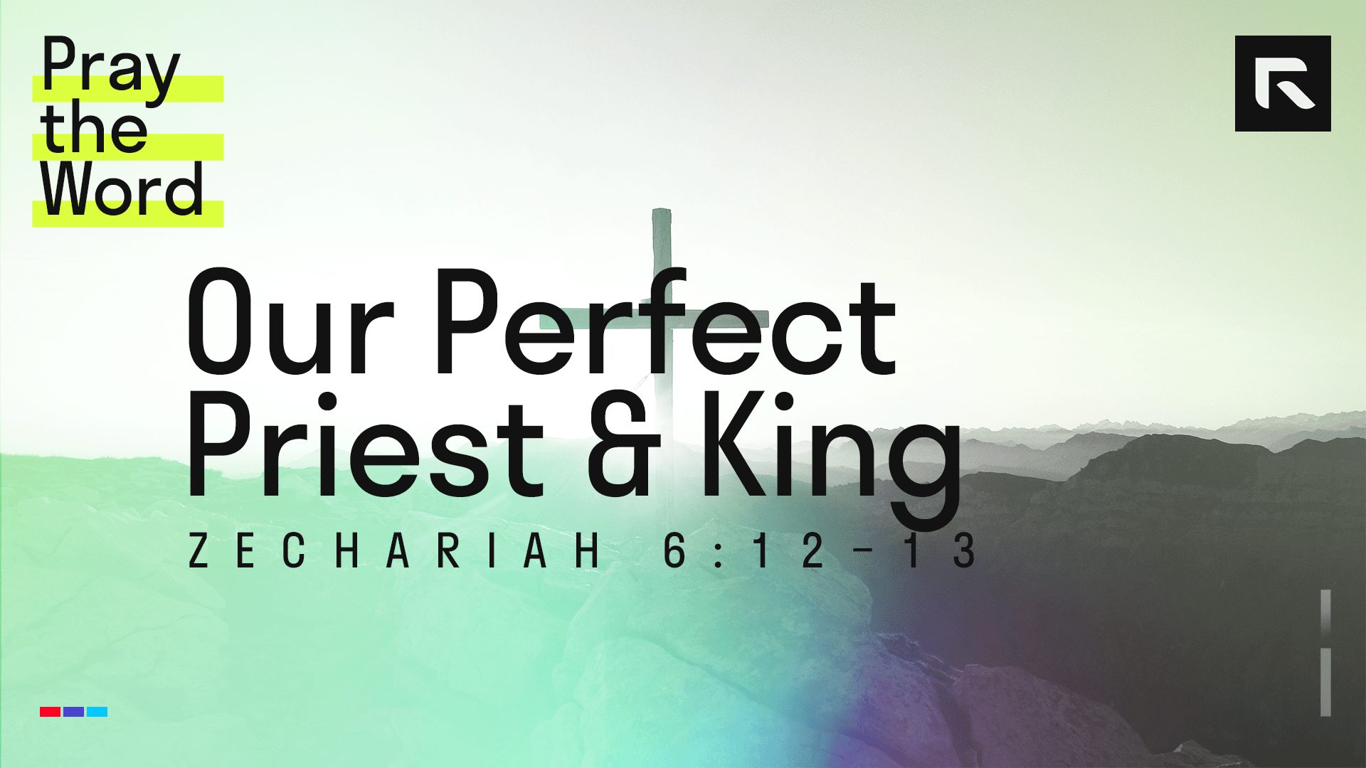 Our Perfect Priest and King (Zechariah 6:12–13) - Radical