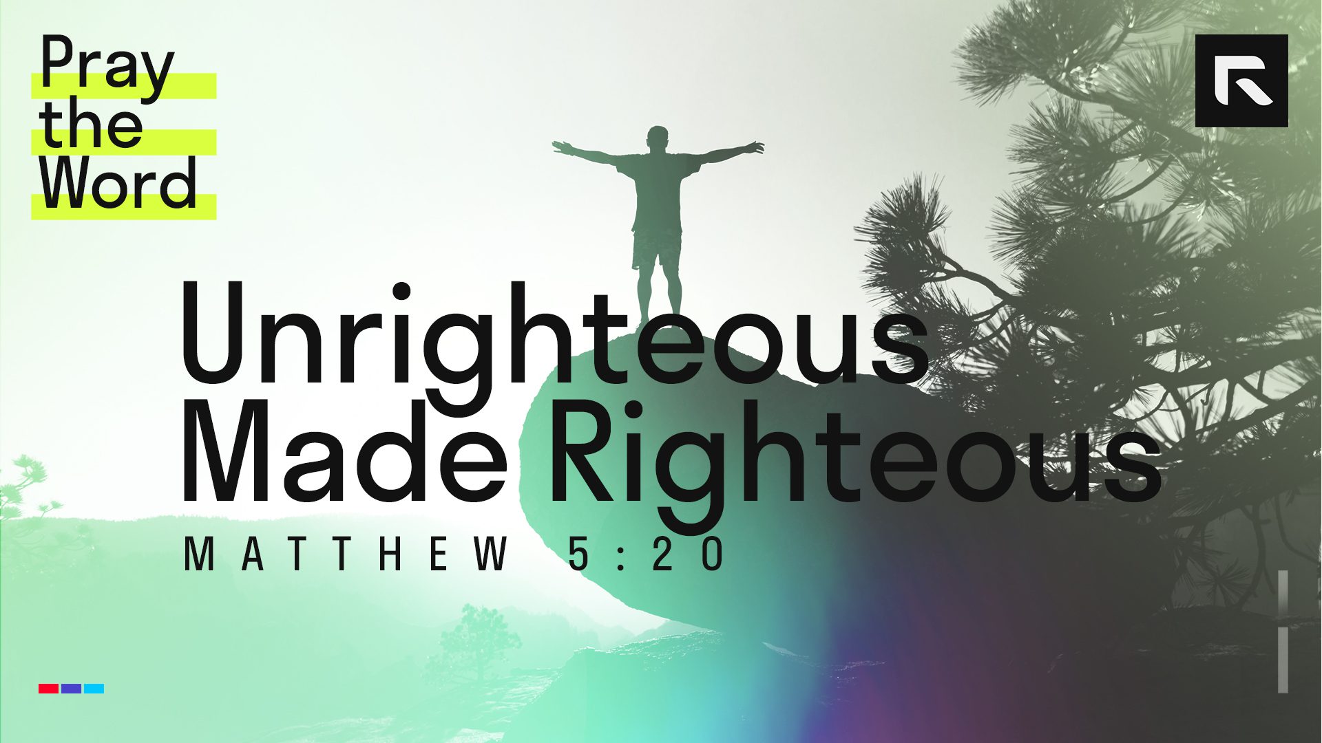 Unrighteous Made Righteous (Matthew 5:20) - Radical
