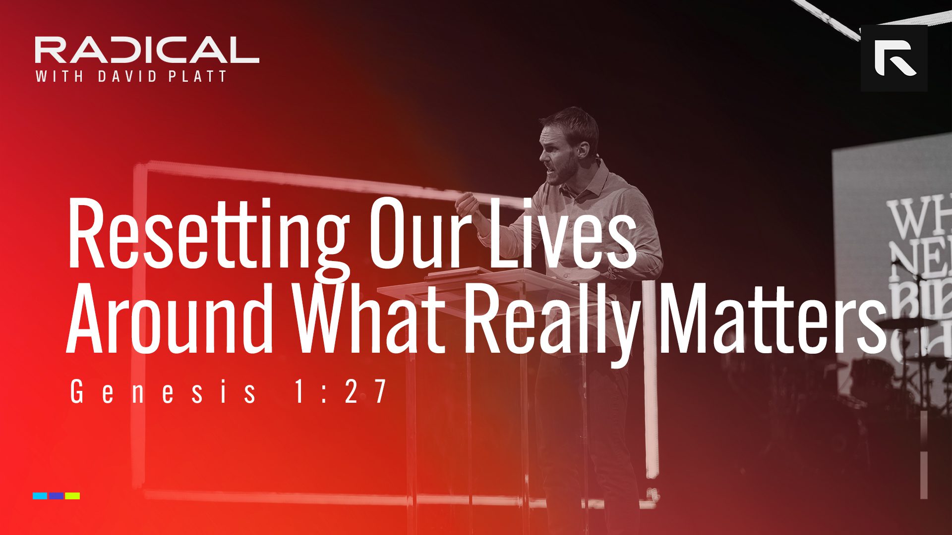 Resetting Our Lives Around What Really Matters - Radical