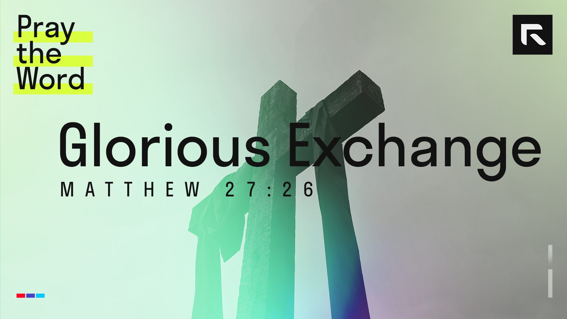 Glorious Exchange (Matthew 27:26) - Radical