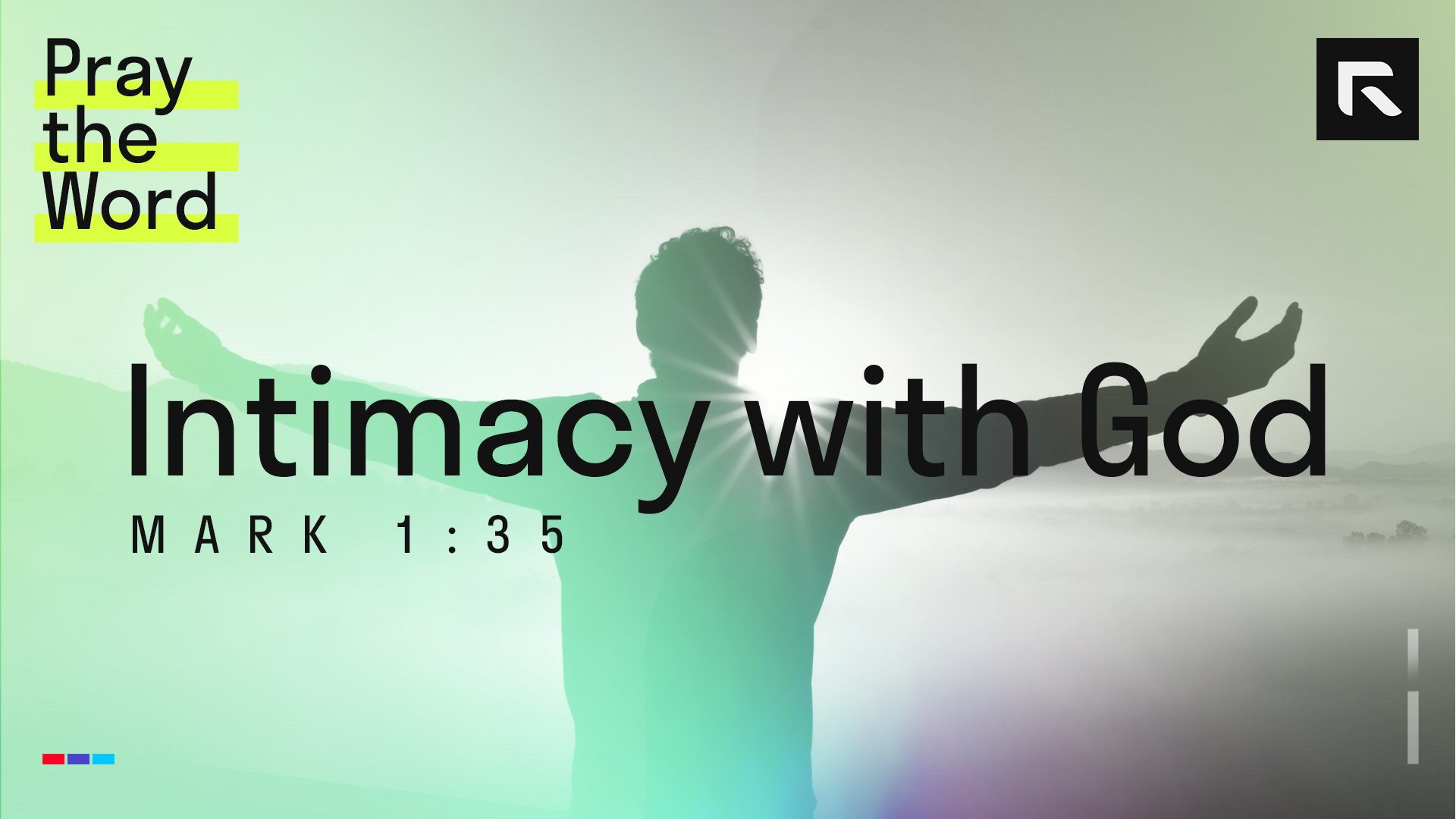 Intimacy with God (Mark 1:35) - Radical