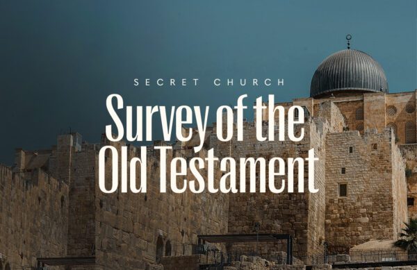 Secret Church 1: Survey of the Old Testament - Radical