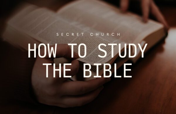 Secret Church 3: How to Study the Bible - Radical