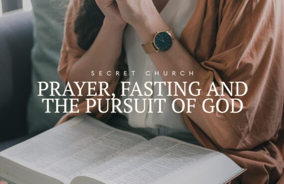 Secret Church 19: Prayer, Fasting, and the Pursuit of God - Radical