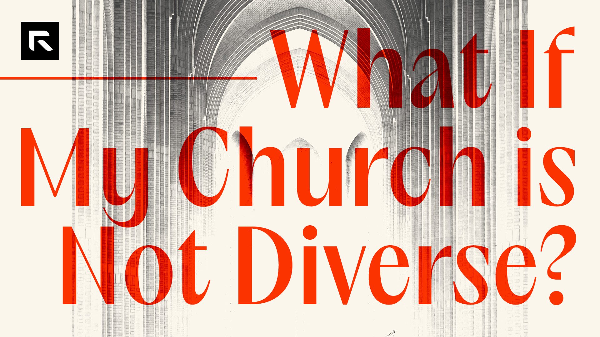 What If My Church is Not Diverse? - Radical
