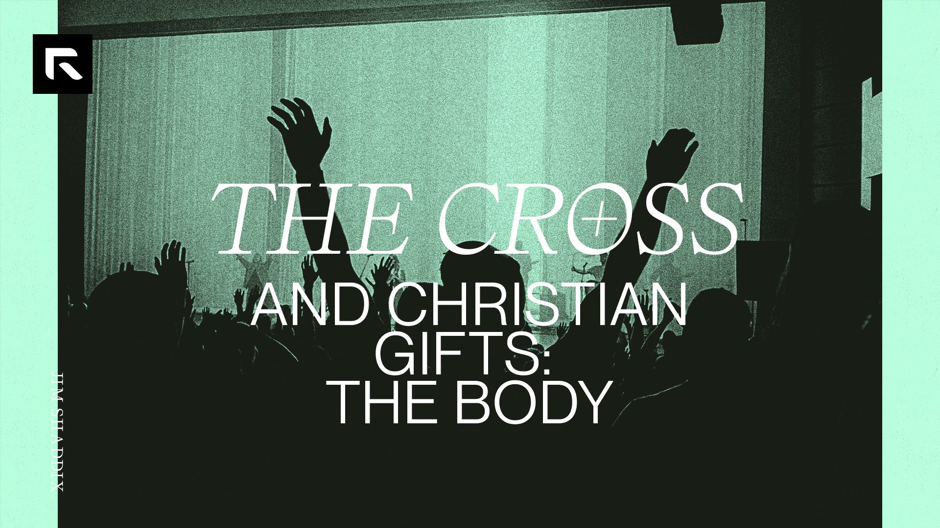 The Cross and Christian Gifts: The Body - Radical