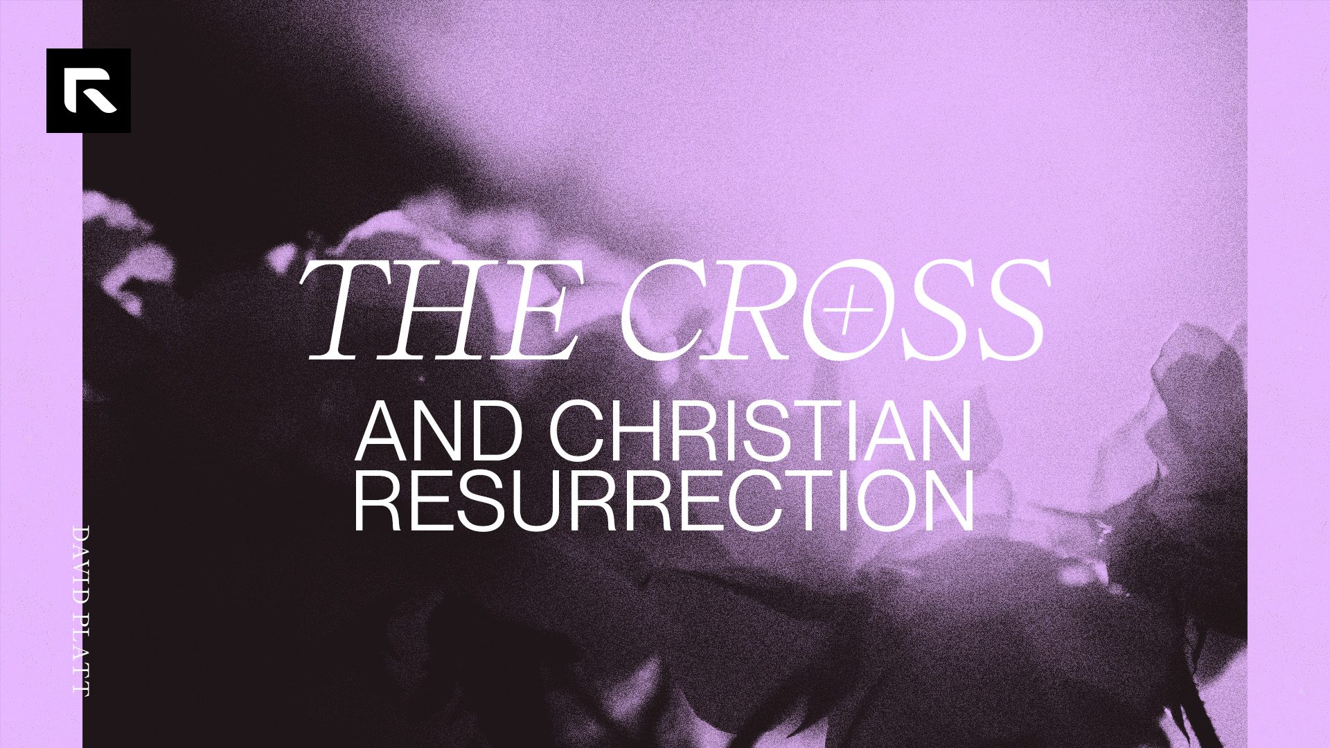 The Cross and Christian Resurrection - Radical