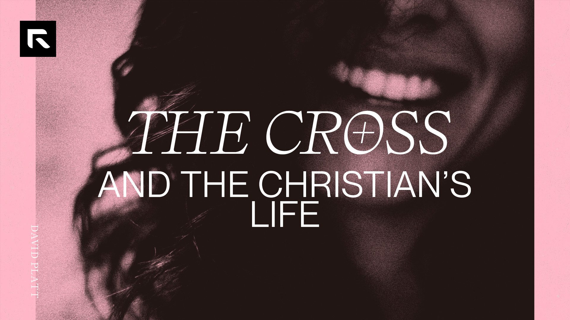 The Cross and the Christian's Life - Radical