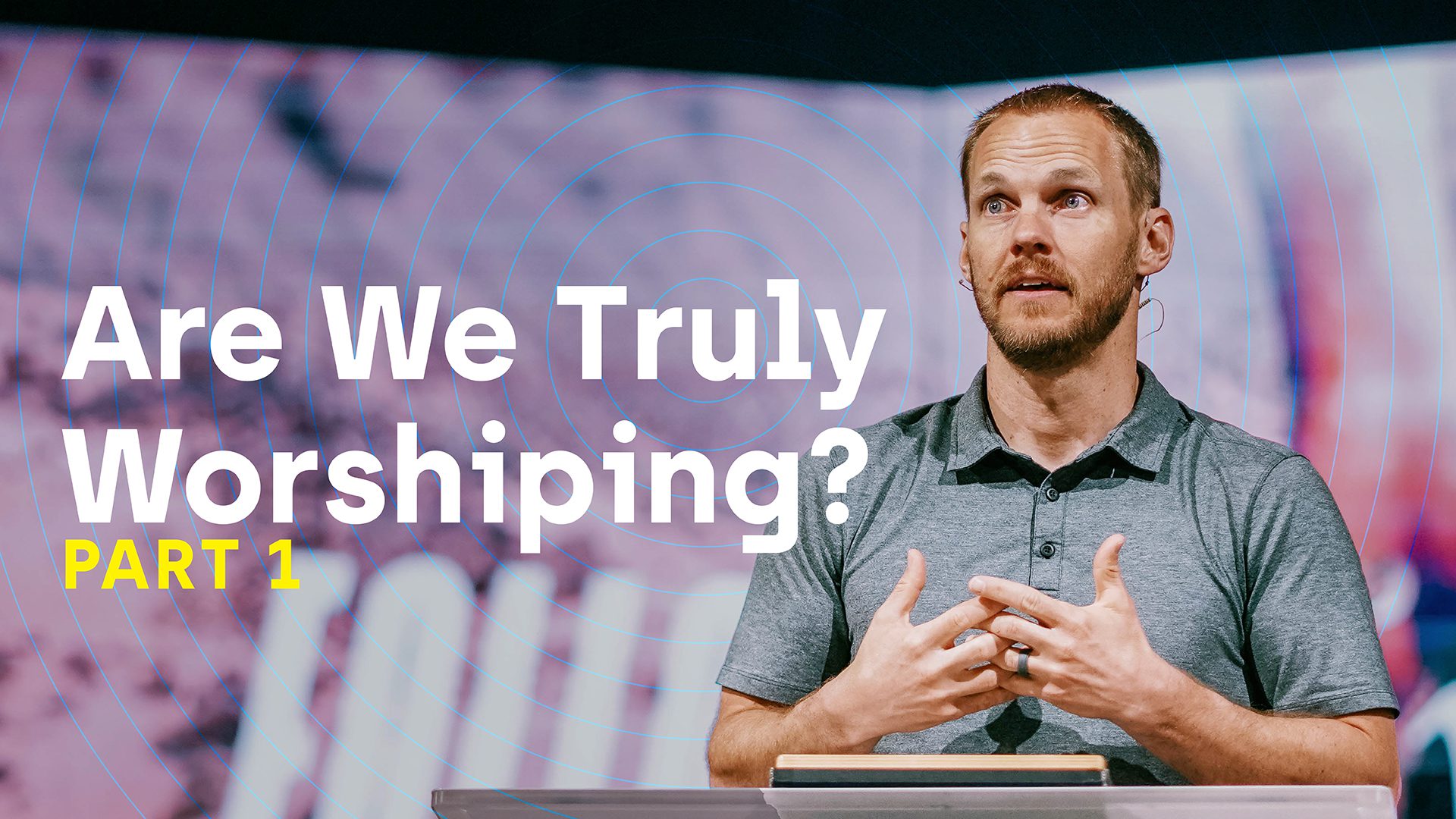 Are We Truly Worshiping? Part 1 - Radical