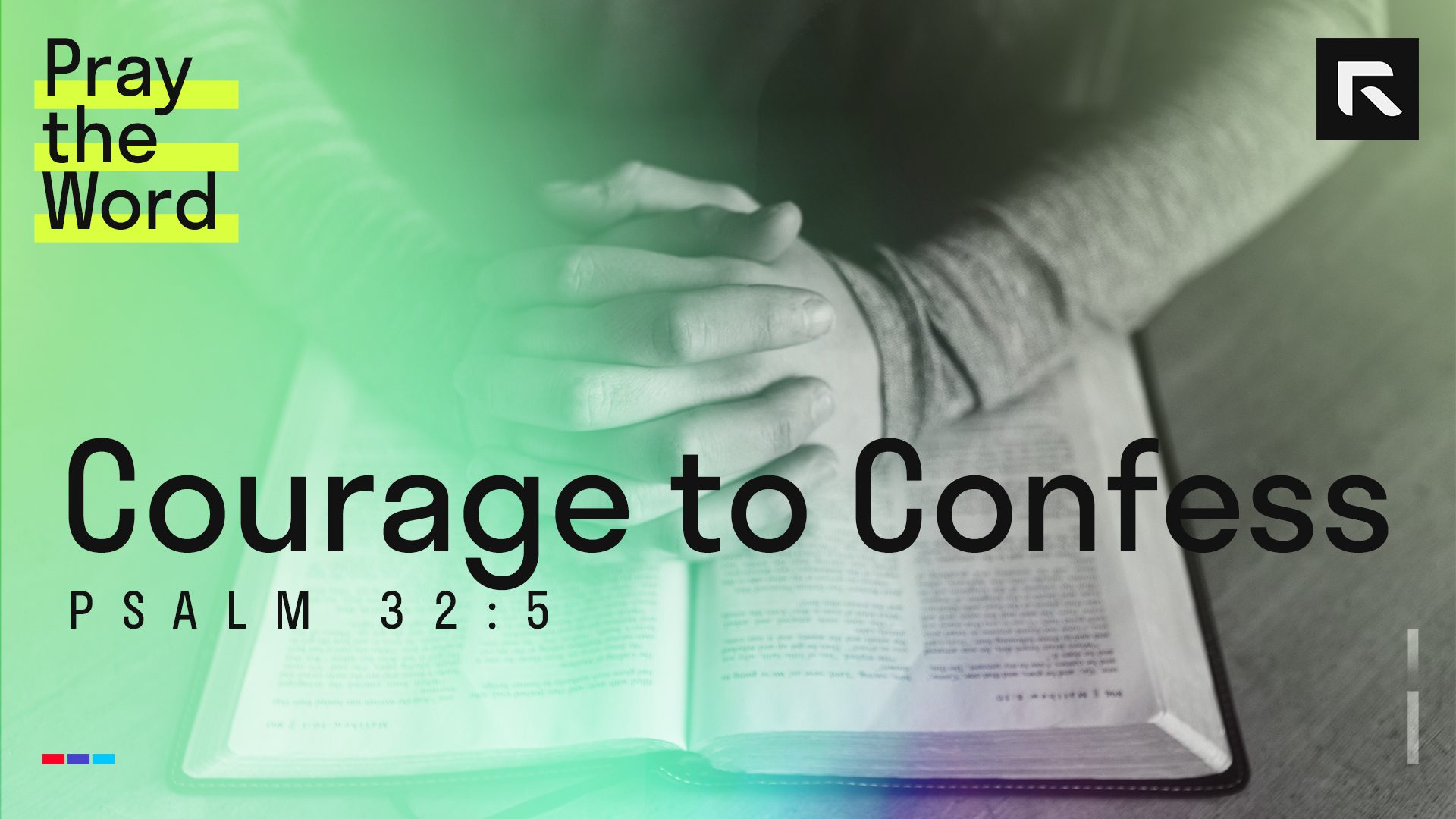Courage to Confess (Psalm 32:5) - Radical