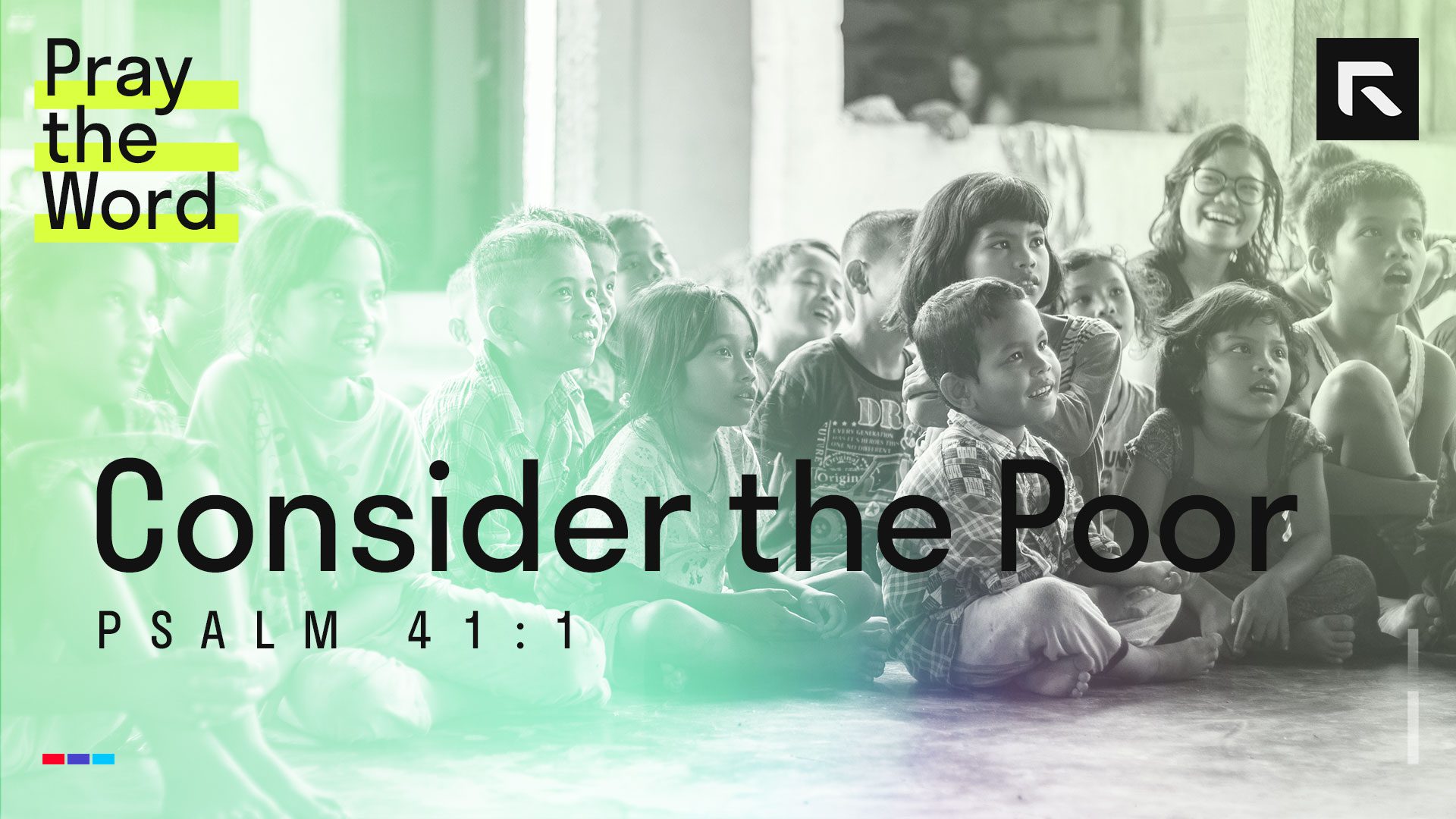 Consider the Poor (Psalm 41:1) - Radical