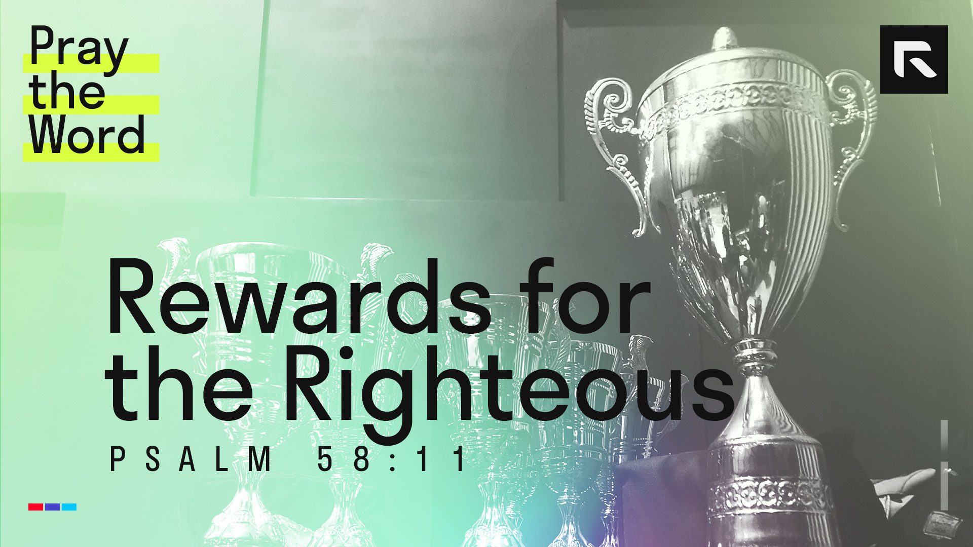 Rewards for the Righteous (Psalm 58:11) - Radical
