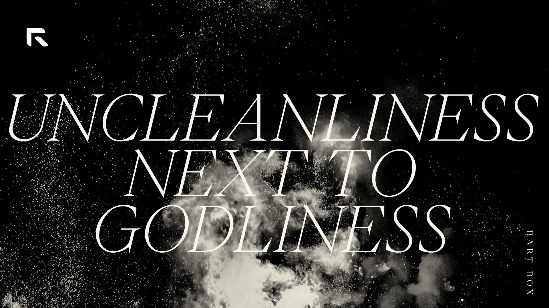 Uncleanliness Next to Godliness - Radical