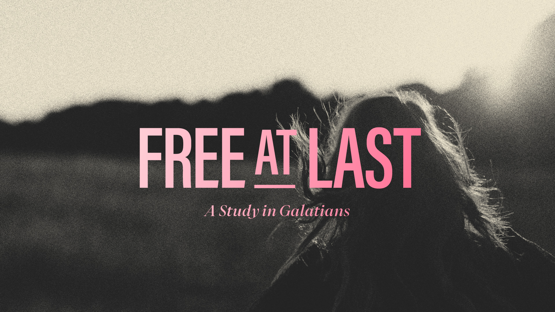 Free at Last: A Study in Galatians - Radical