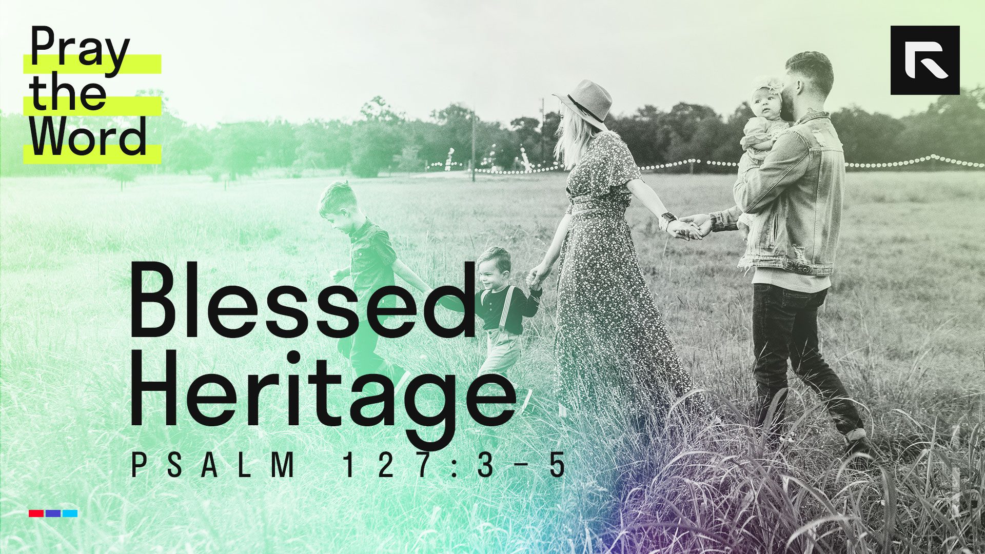 Blessed Heritage (Psalm 127:3–5) - Radical