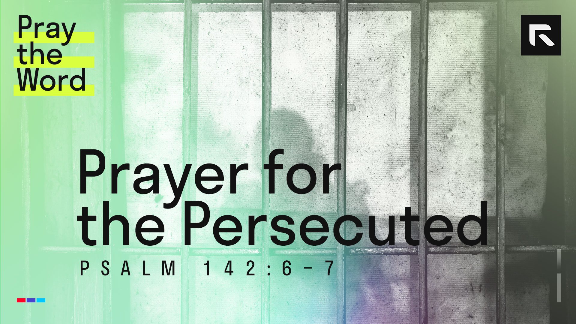 Prayer for the Persecuted (Psalm 142:6–7) - Radical