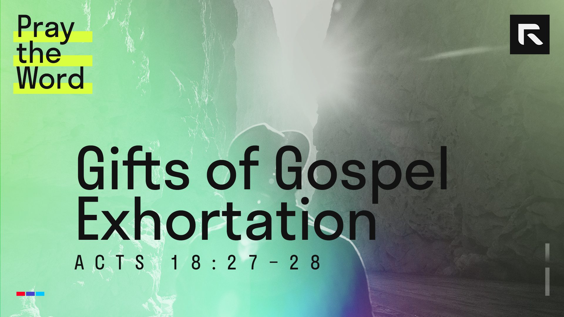 Gifts of Gospel Exhortation (Acts 18:27–28) - Radical