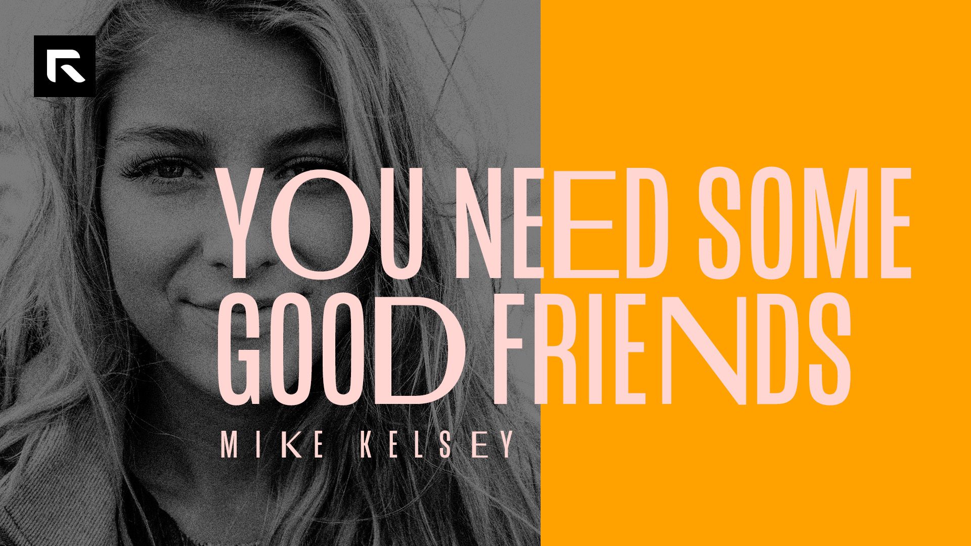 You Need Some Good Friends - Radical