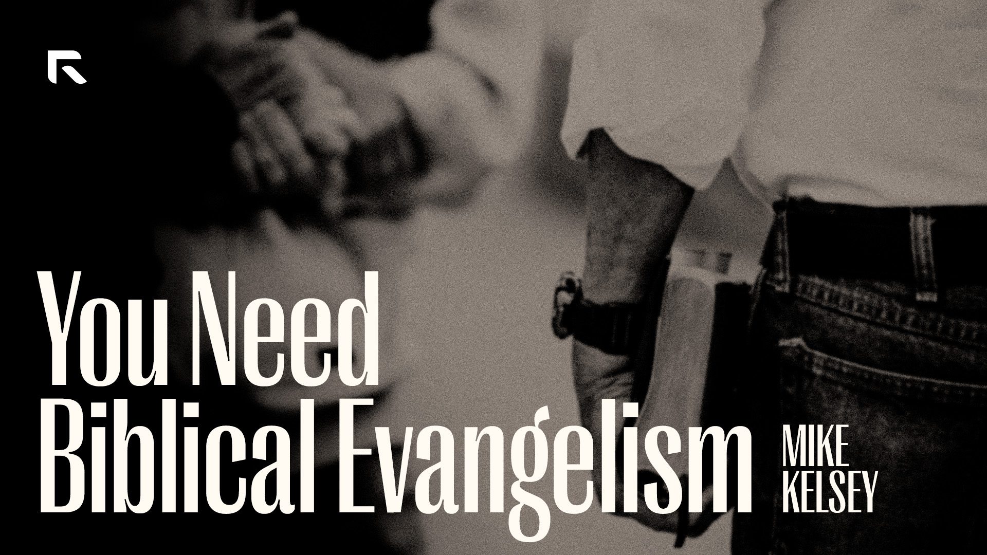 You Need Biblical Evangelism - Radical