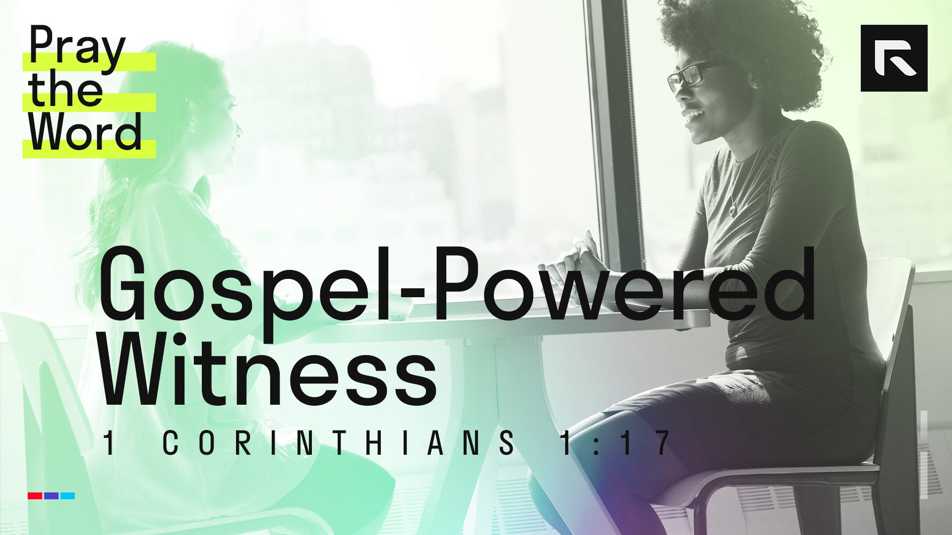 Gospel-Powered Witness (1 Corinthians 1:17) - Radical