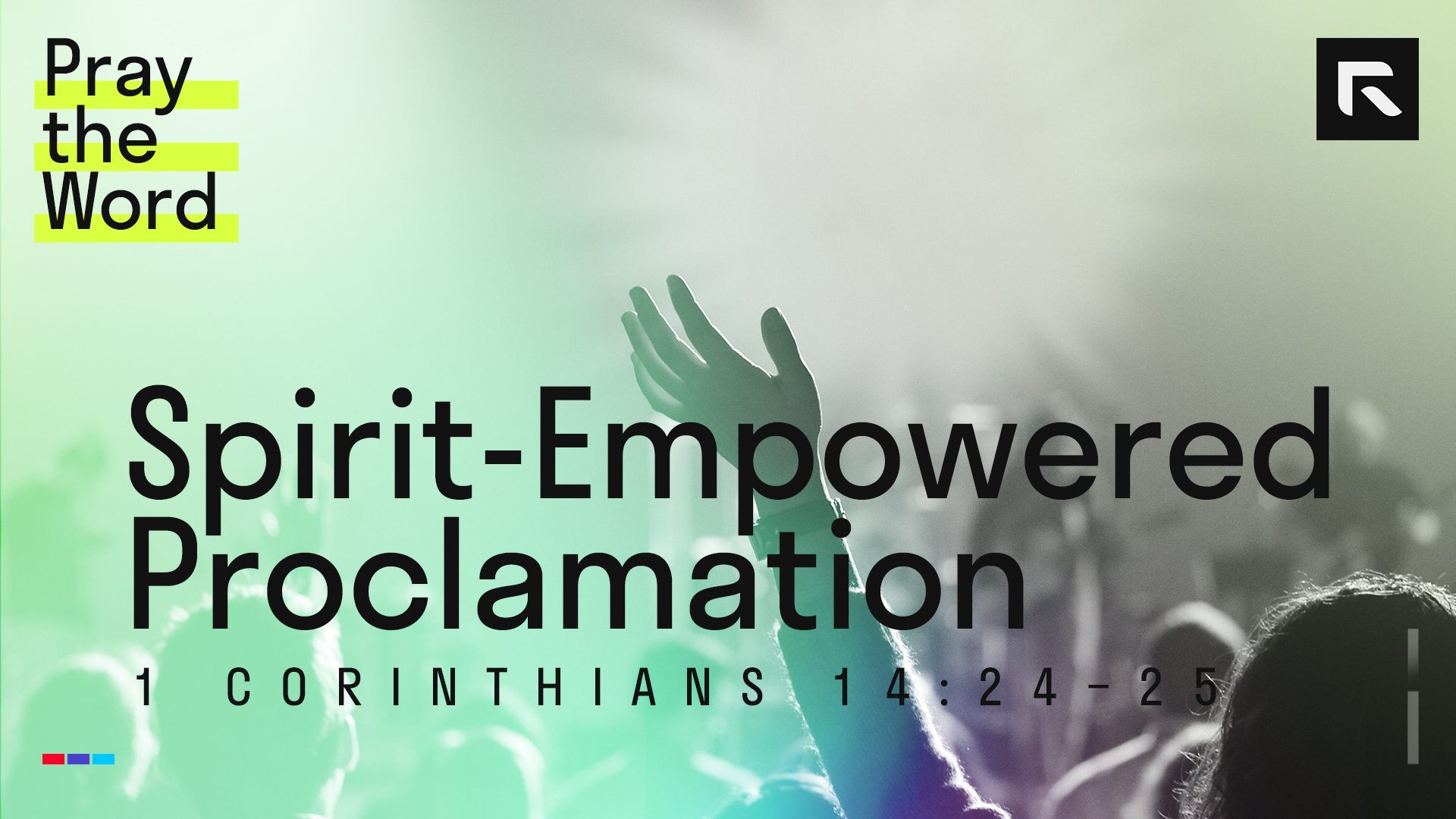 Spirit-Empowered Proclamation (1 Corinthians 14:24–25) - Radical