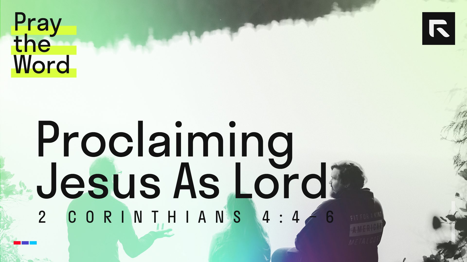 Proclaiming Jesus As Lord (2 Corinthians 4:4–6) - Radical