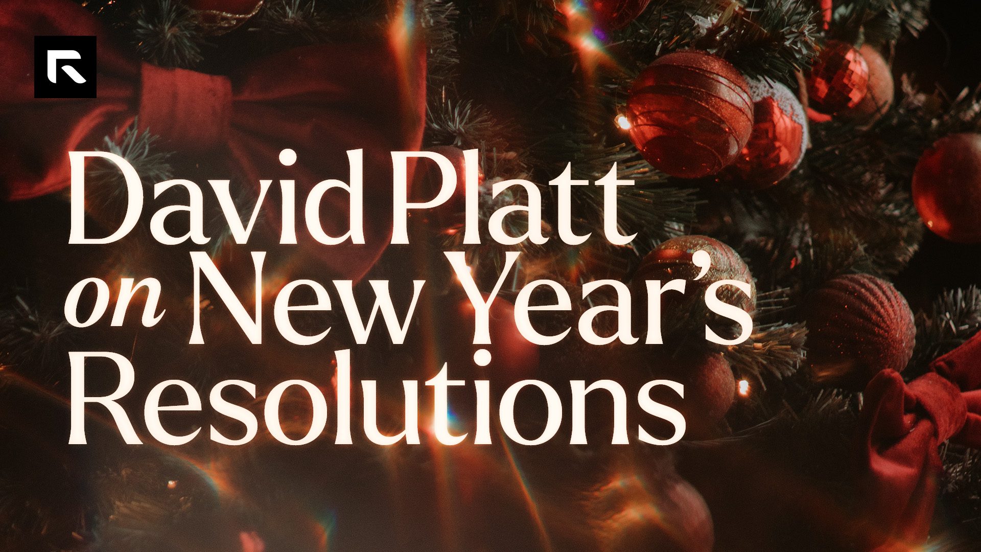 David Platt on New Year's Resolutions – Radical