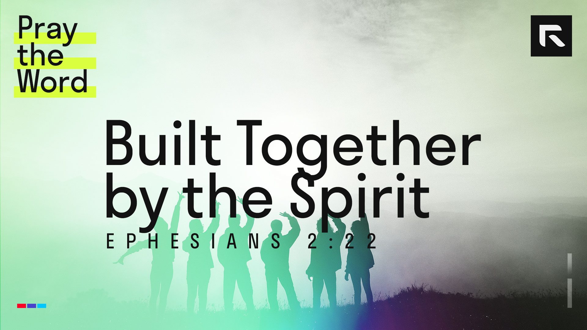 Built Together by the Spirit (Ephesians 2:22) - Radical