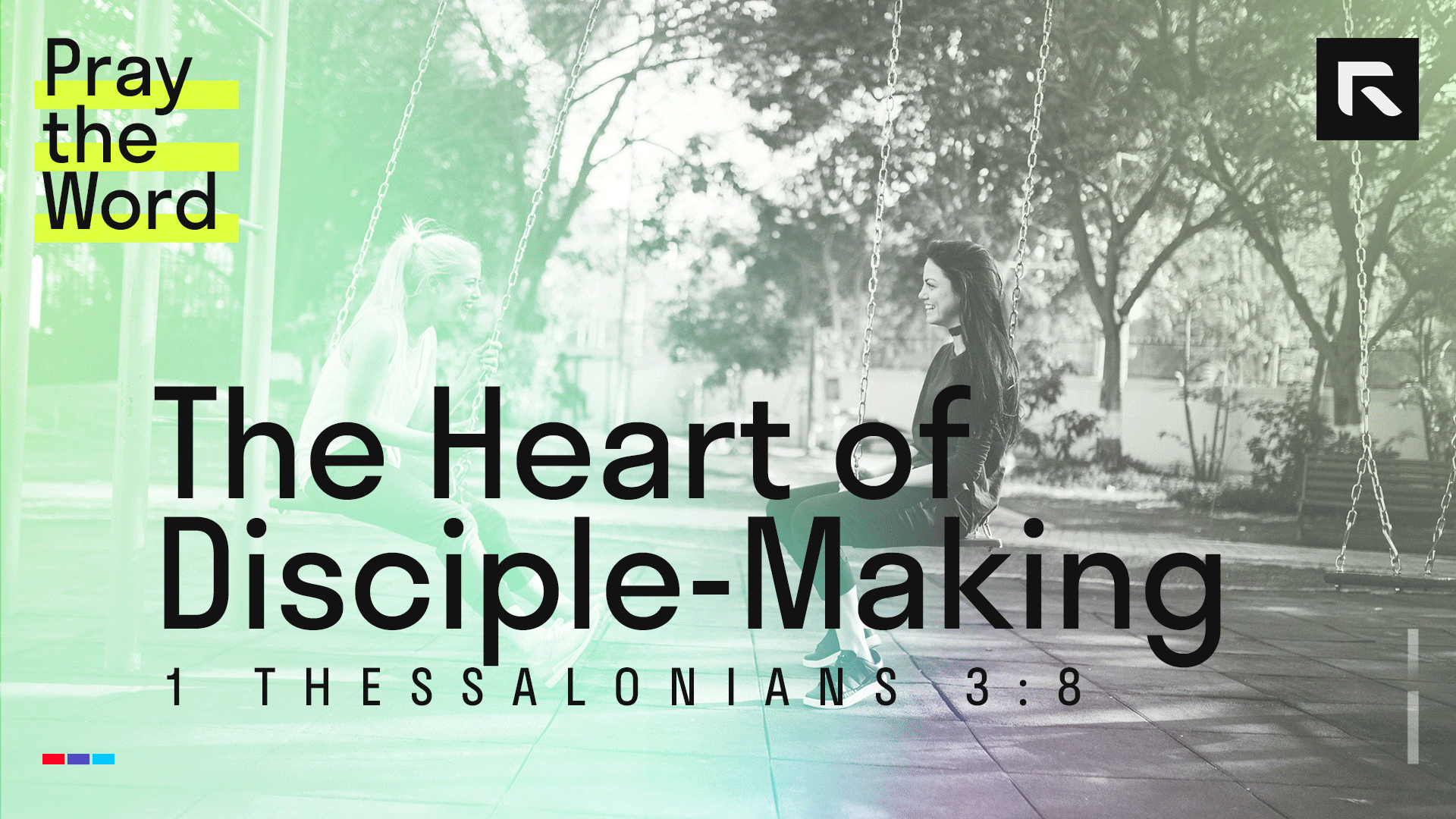 The Heart of Disciple-Making (1 Thessalonians 3:8) - Radical
