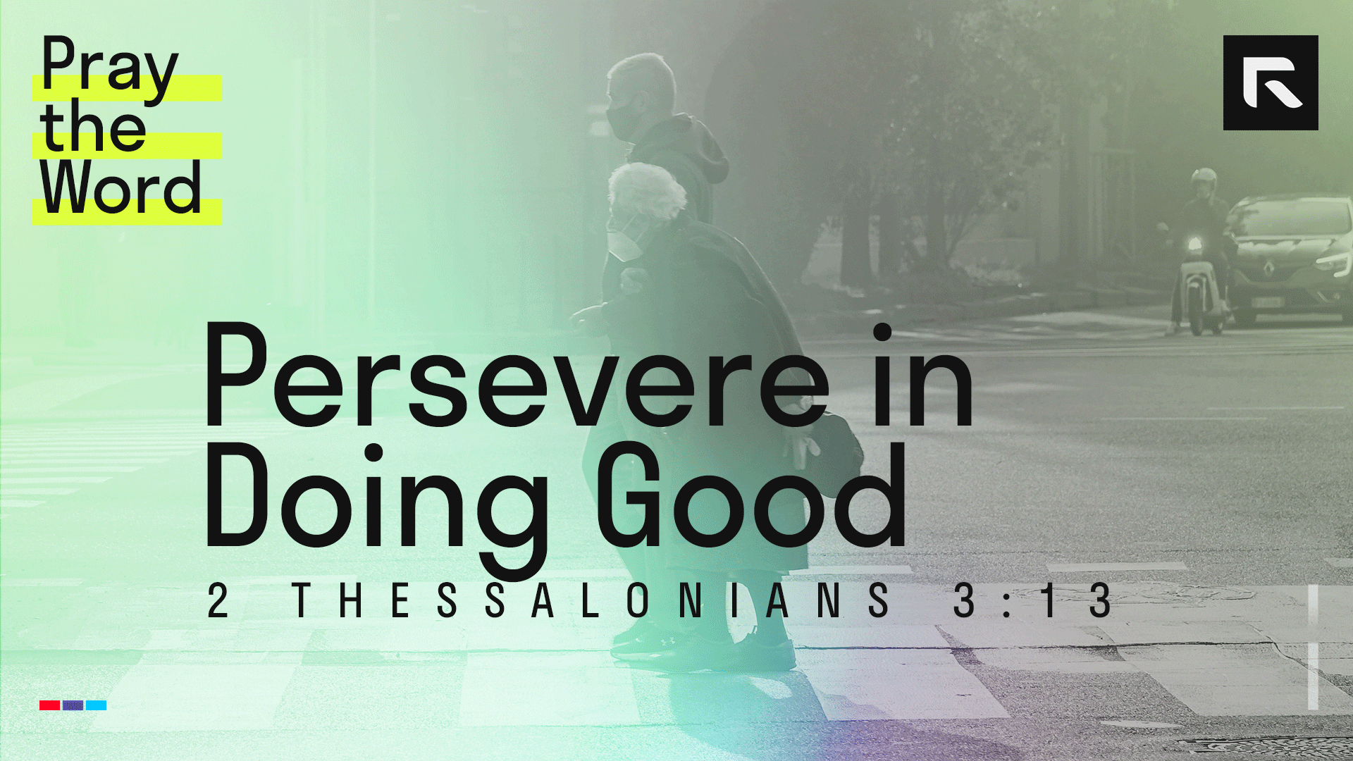 Persevere in Doing Good (2 Thessalonians 3:13) - Radical