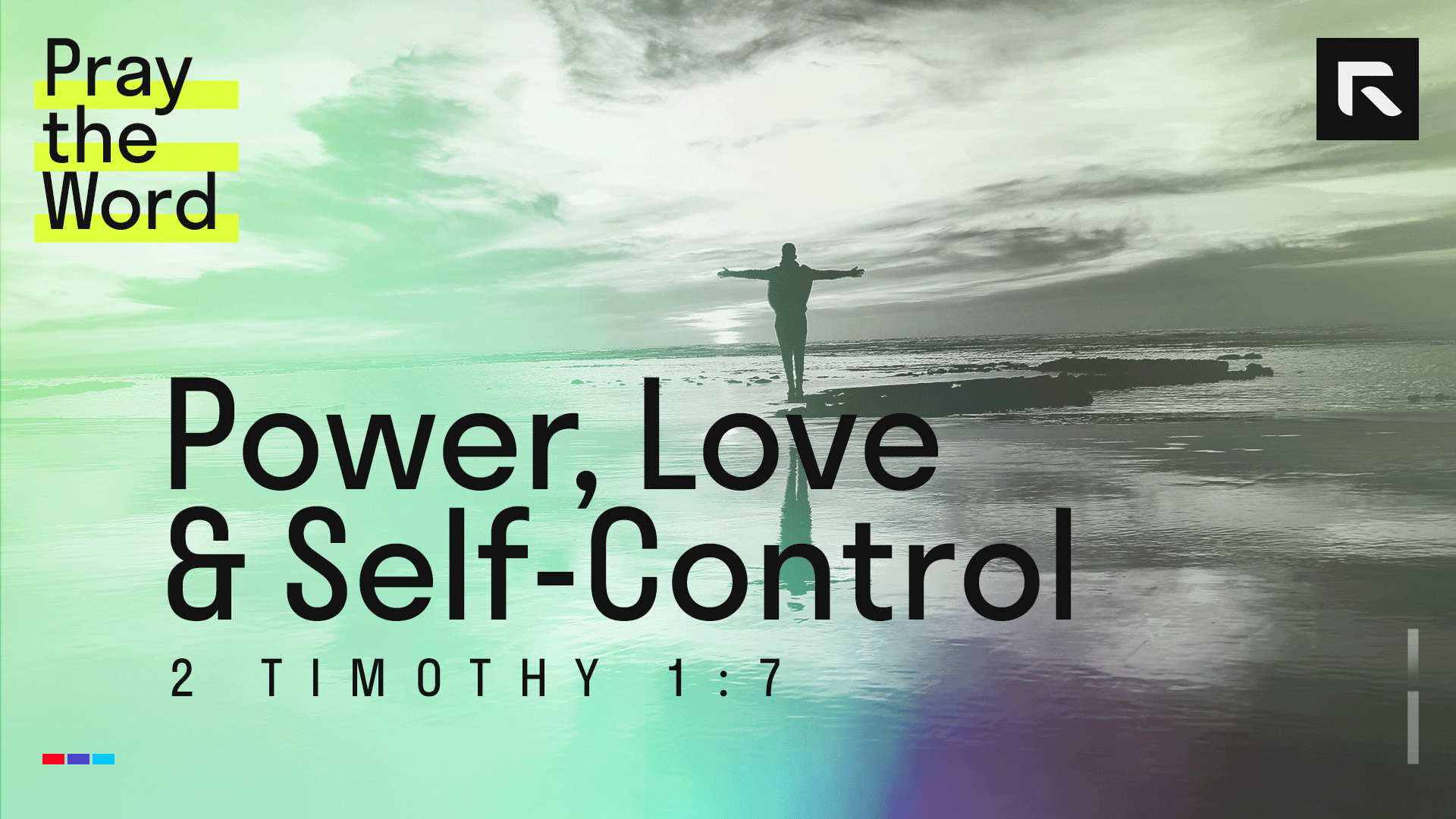 Power, Love & Self-Control (2 Timothy 1:7) - Radical