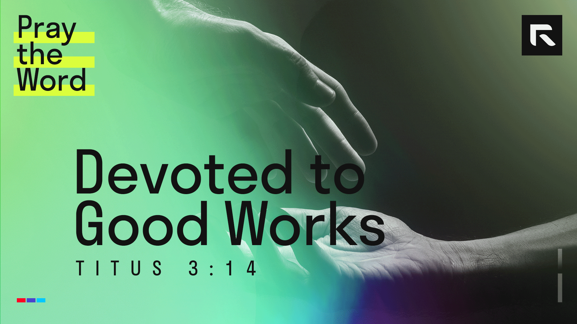 Devoted to Good Works (Titus 3:14) - Radical