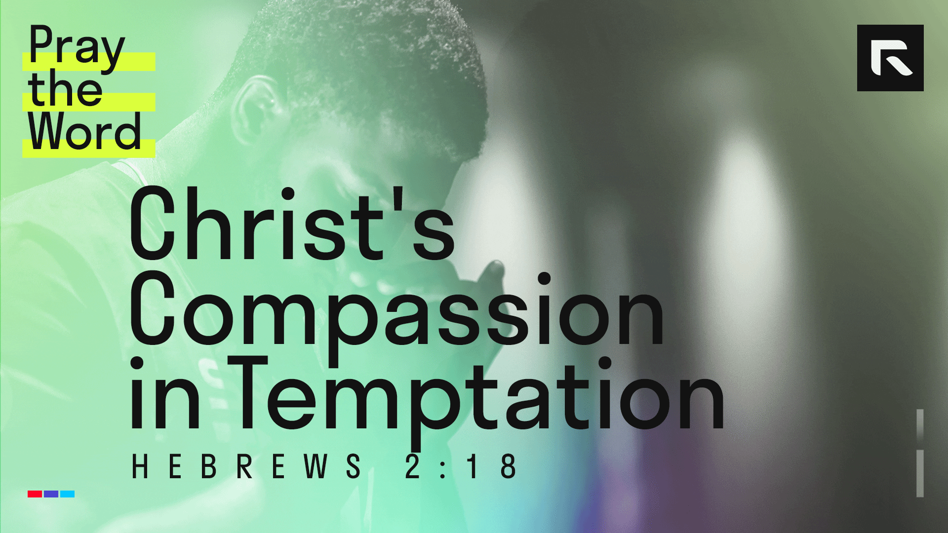Christ's Compassion in Temptation (Hebrews 2:18) – Radical