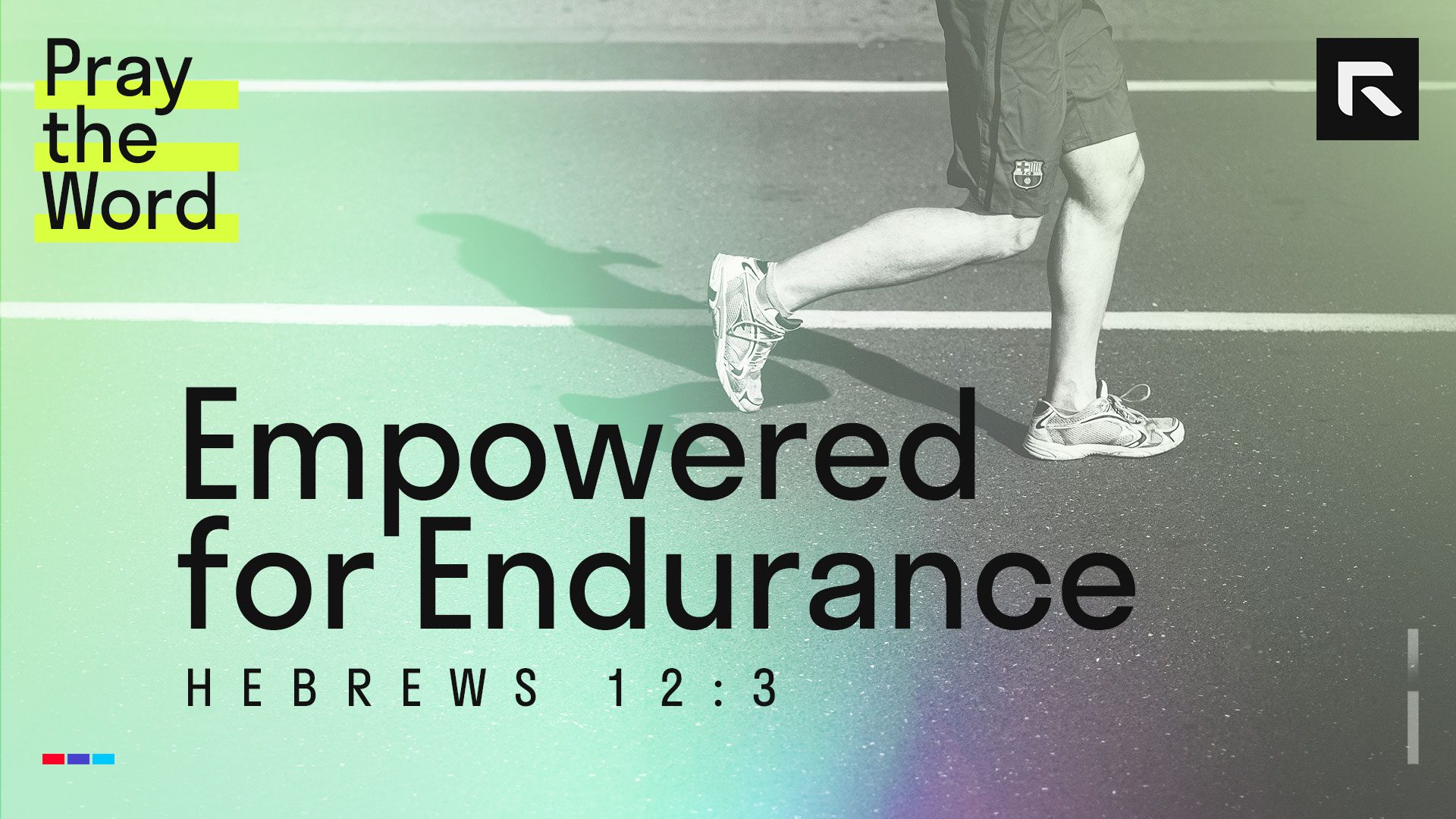 Empowered for Endurance (Hebrews 12:3) – Radical