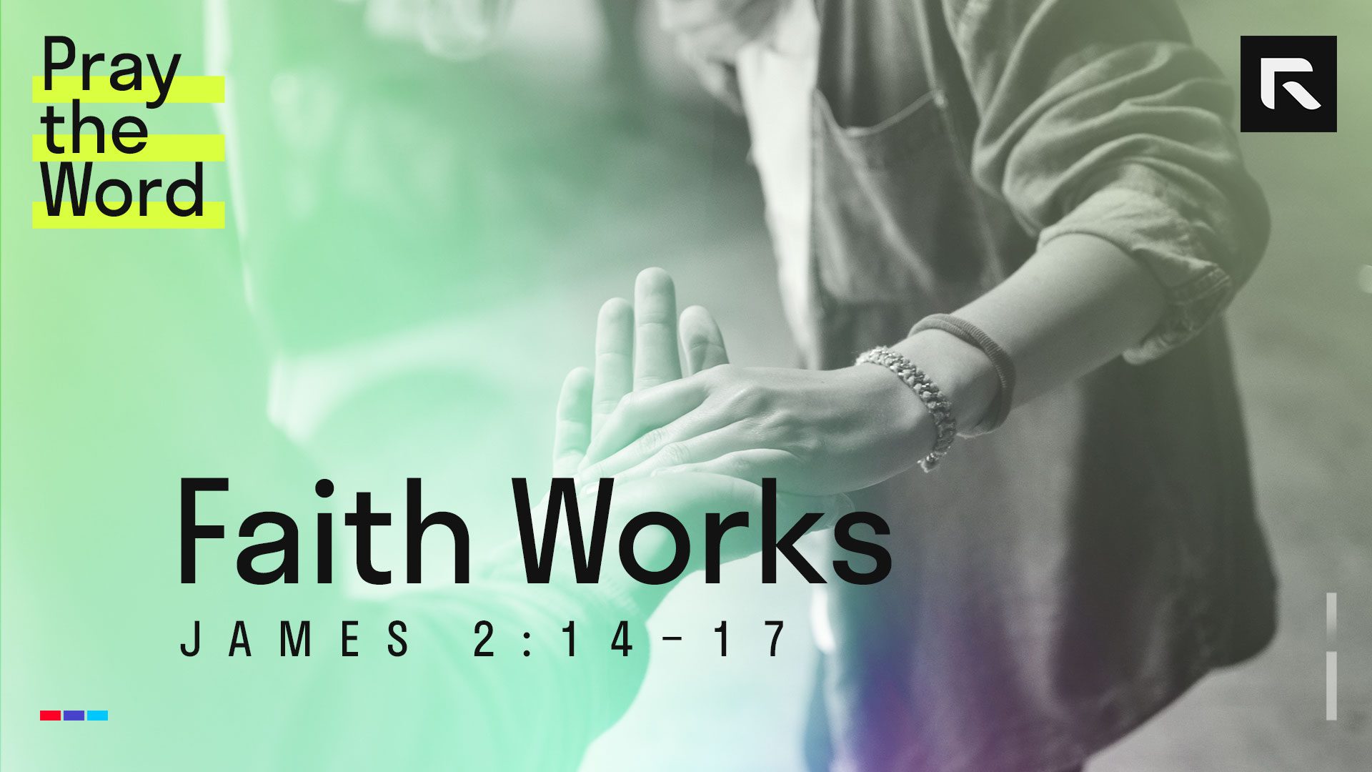Faith Works (James 2:14–17) - Radical