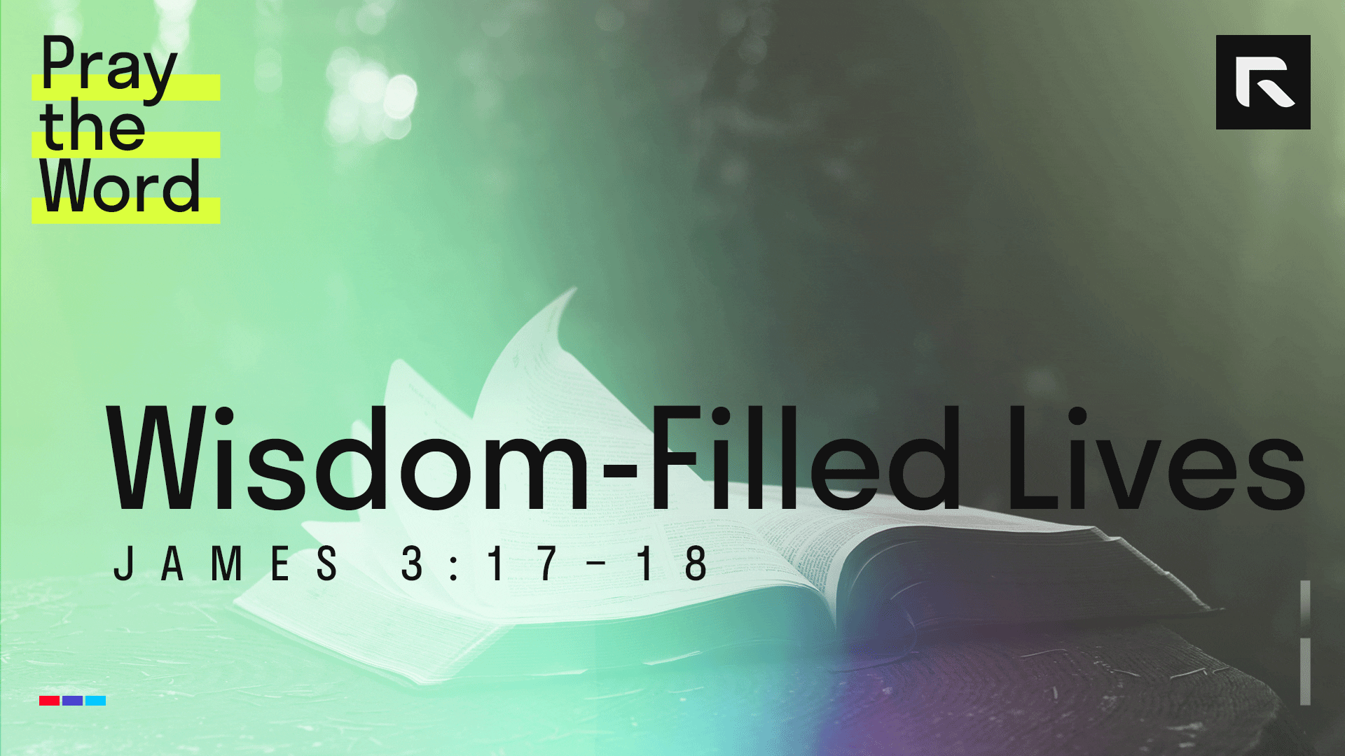 Wisdom-Filled Lives (James 3:17–18) – Radical